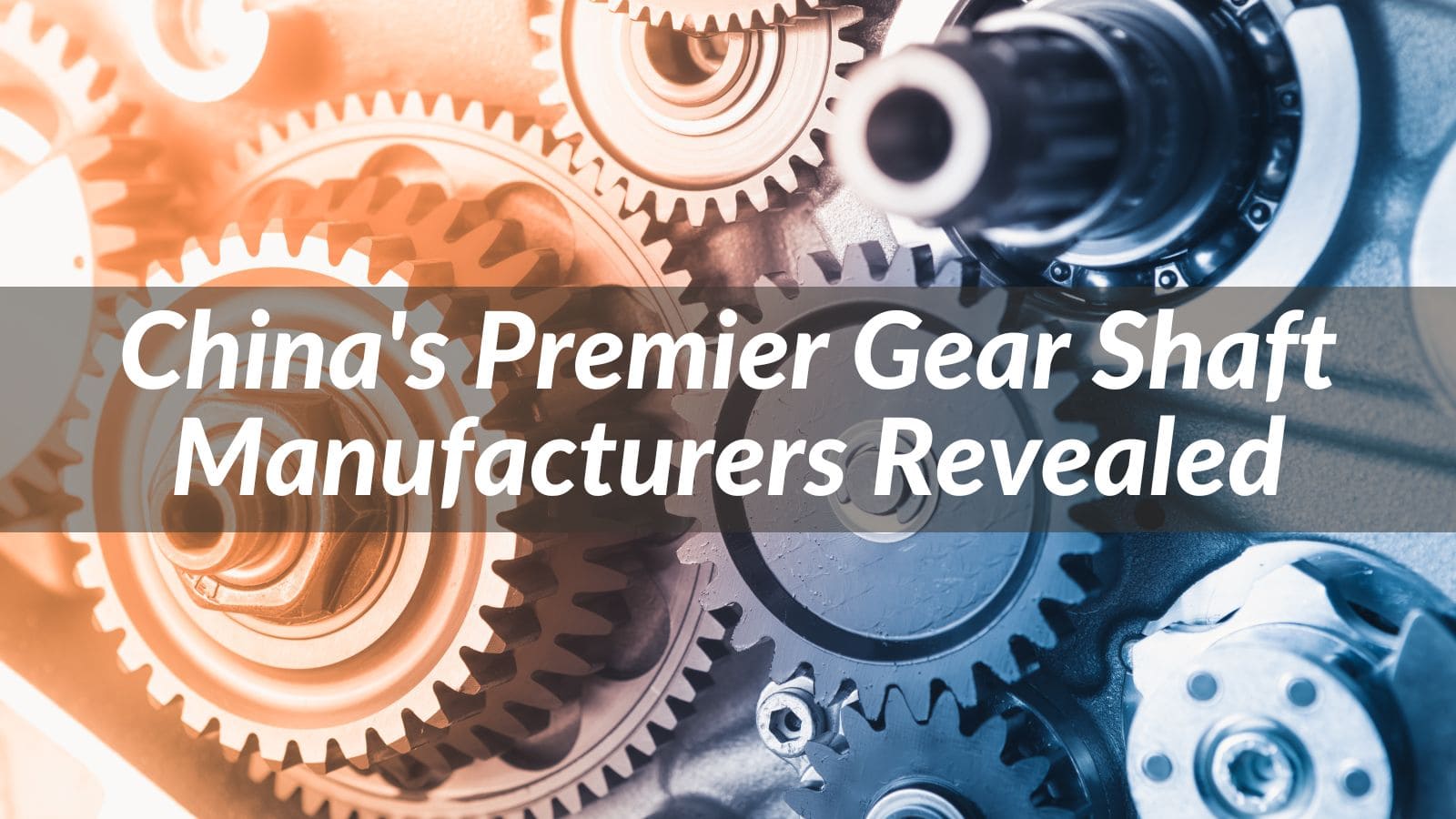 China's Premier Gear Shaft Manufacturers Revealed - CHUANQI GEARS