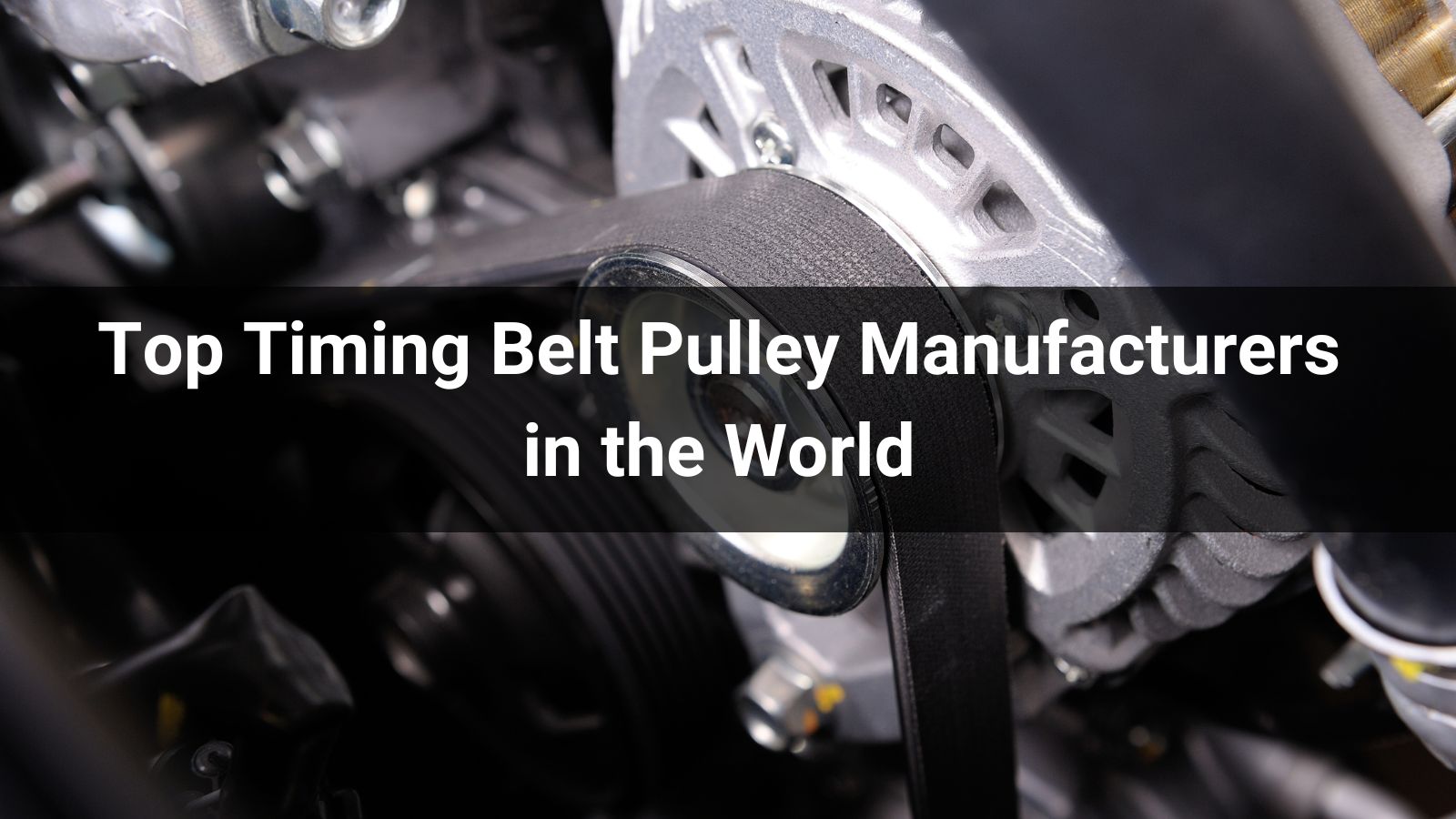 Top 10 Timing Belt Pulley Manufacturers in the World 2024 - CHUANQI GEARS